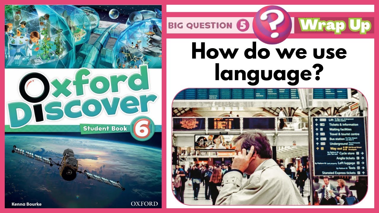 Oxford Discover 6 | Big Question 5 | How do we use language? | Wrap Up ...