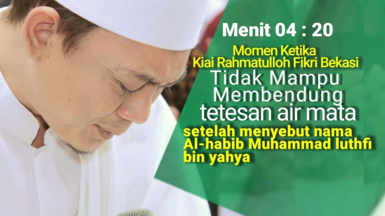 Kiai Rahmatulloh Fikri TAK MAMPU MEMBENDUNG AIR MATA - Setelah menyebut nama habib Muhammad ...