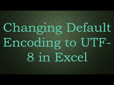 Changing Default Encoding to UTF-8 in Excel