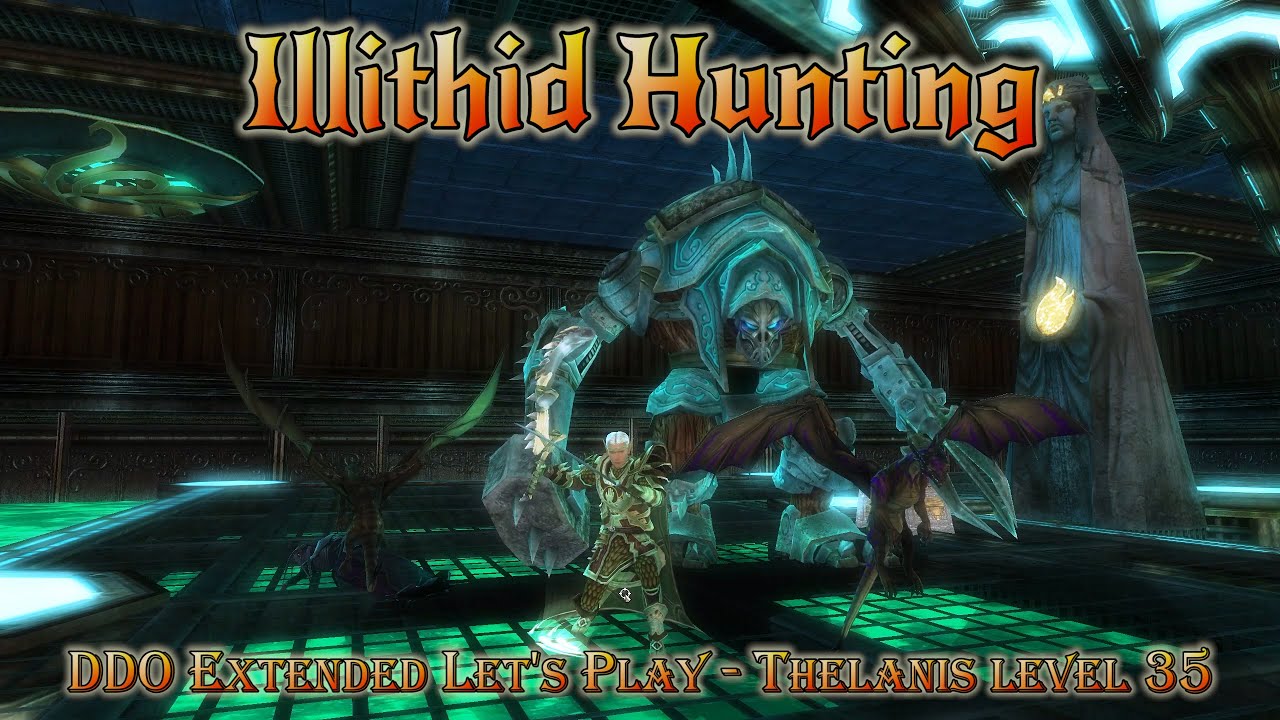 DDO Extended Let's Play - Thelanis Episode 35 - Illithid Hunting - YouTube