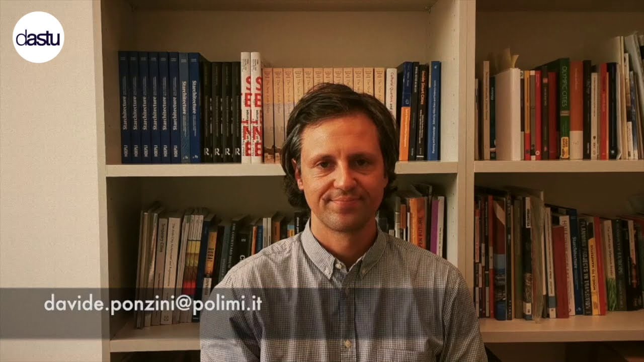 Davide Ponzini - DAStU, Politecnico di Milano - YouTube
