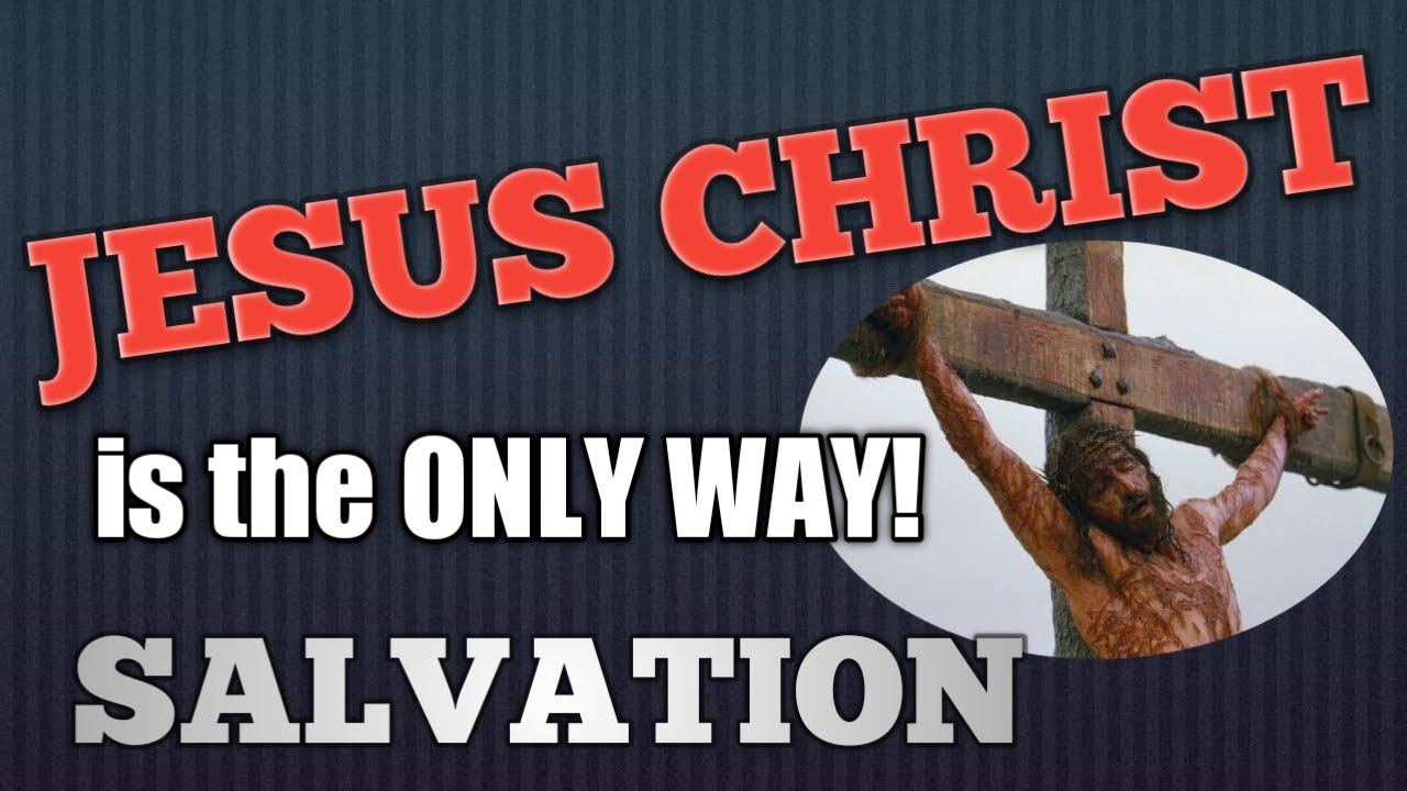 JESUS CHRIST IS THE ONLY WAY! TO SALVATION FrisianDC - YouTube