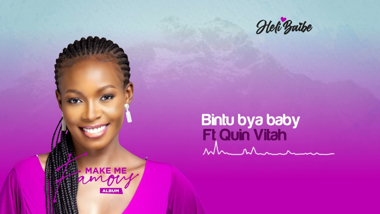 Heli Baibe Ft Quin Vitah - Bintu Bya Baby (Official Audio) [Make Me ...