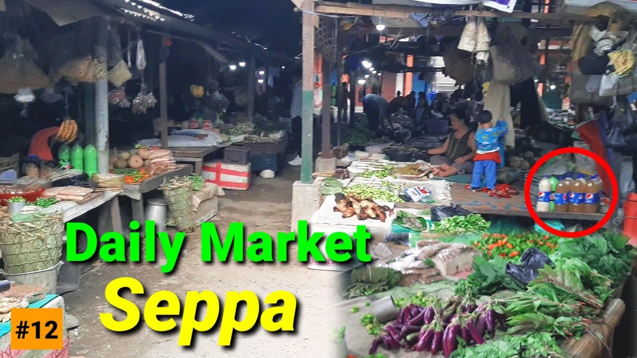 Daily Market Seppa / General Ground / Bus Station / Seppa Town ...