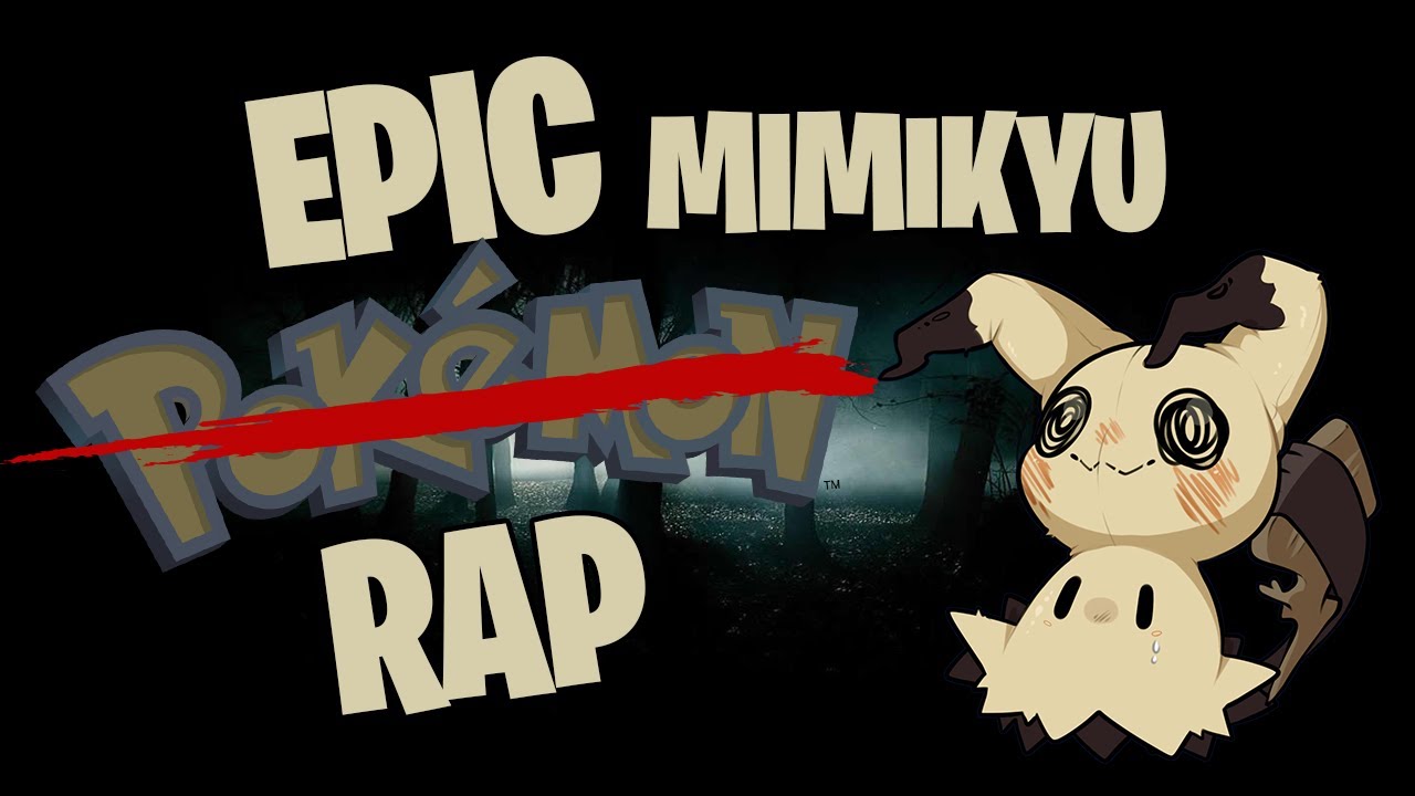 Epic Pokemon Rap ? Nah This ones for Mimikyu ! - YouTube