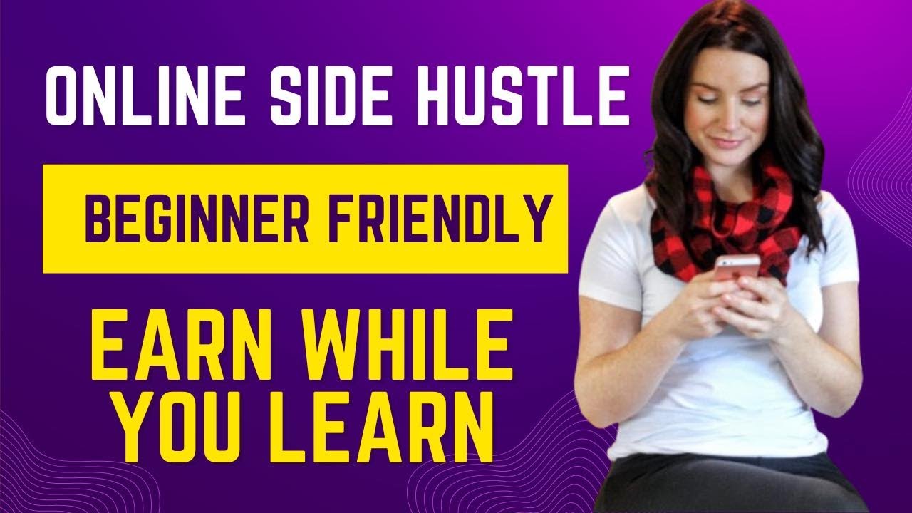 Online Side Hustle That's Beginner Friendly and You Can Earn While You ...