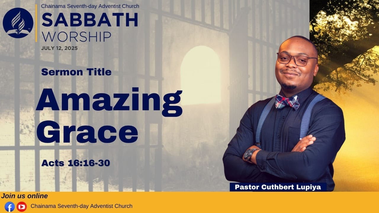| Amazing Grace | By Pastor Cuthbert Lupiya | Sabbath Worship | 12 July ...