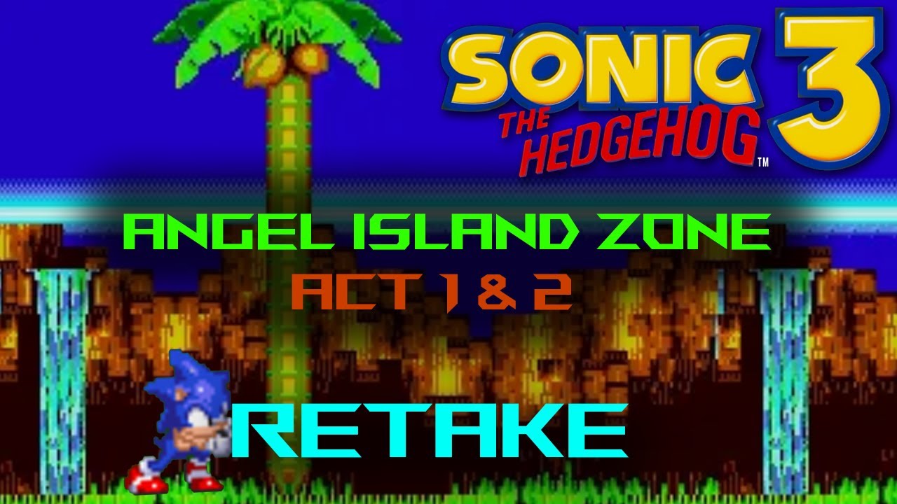 S3&K - Angel Island Zone Act 1 & 2 Retake - YouTube