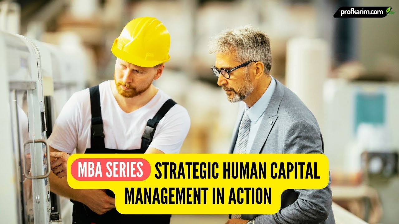 MBA Series | Real World Examples of Strategic Human capital Management ...