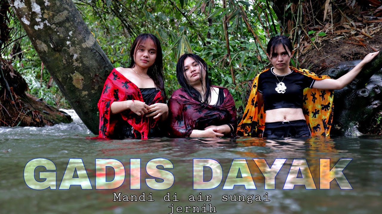 Gadis Dayak Kalimantan Mandi Di Sungai Air Jernih Selesai Hujan Deras Air Sungaipun Meluap Youtube