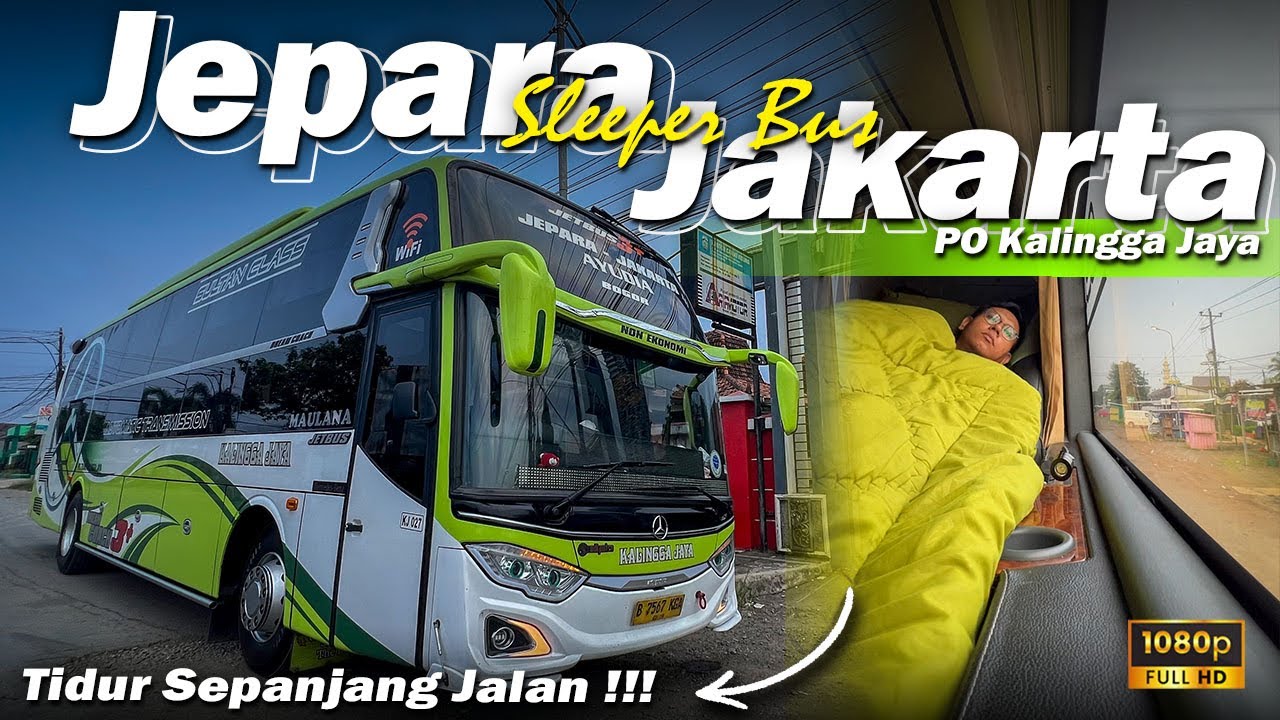 JEPARA - JAKARTA NAIK SLEEPER BUS PO KALINGGA JAYA | GIMANA PELAYANAN ...