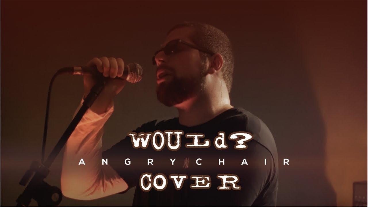 Alice In Chains - Would? (Angry Chair Cover) - YouTube