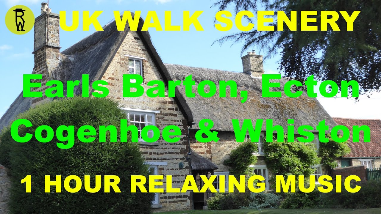Earls Barton, Ecton, Cogenhoe & Whiston Walk Scenery, 1 Hour Relaxing ...