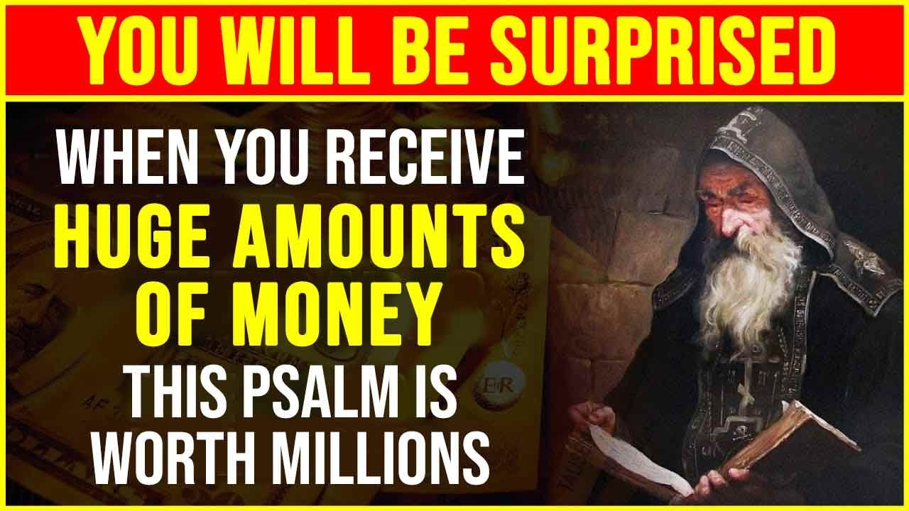 YOU WILL BE SURPRISED This psalm brings money to your life very quickly ...