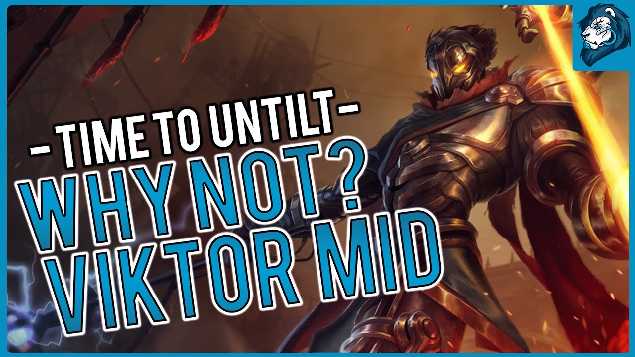 WHY NOT? VIKTOR MID - Time to Untilt | League of Legends - YouTube