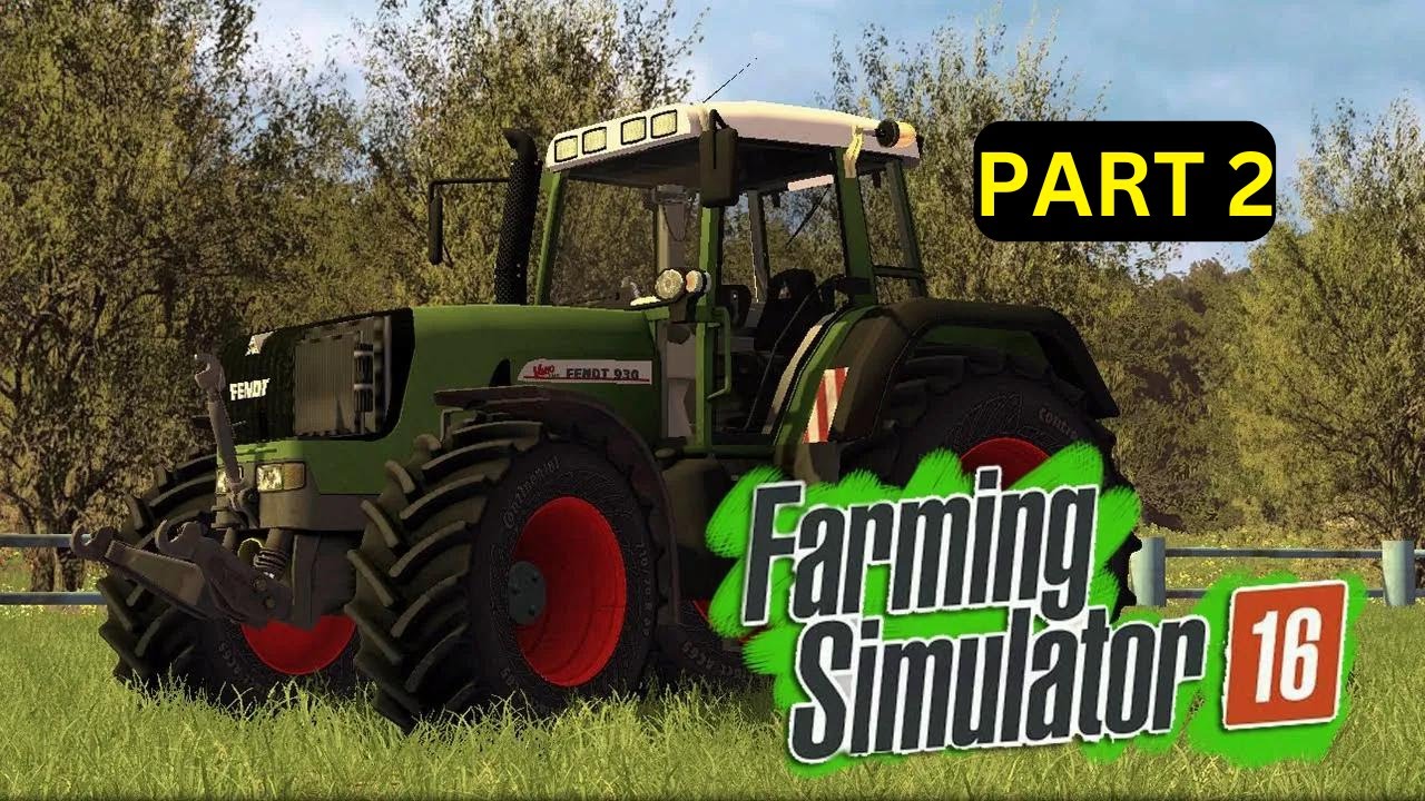Farming Simulator 16 Gameplay Walkthrough | Part 2 | Driving Simulator ...