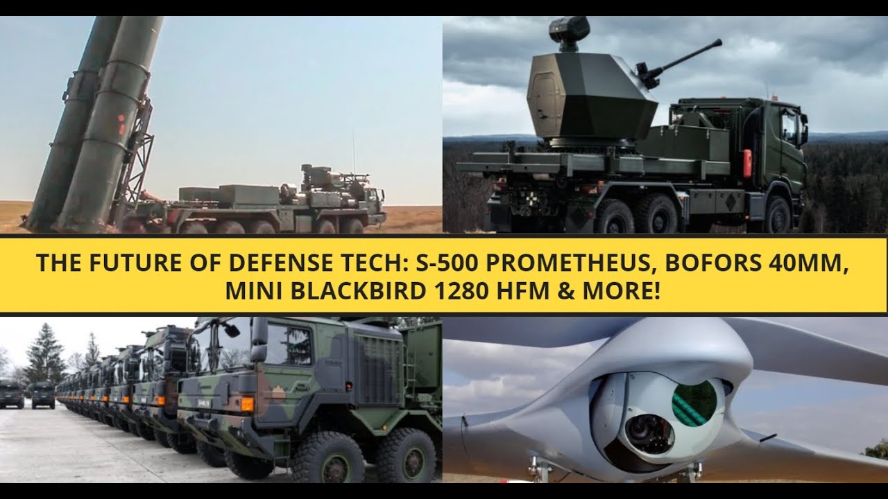 The Future of Defense Tech: S-500 Prometheus, Bofors 40mm, Mini ...