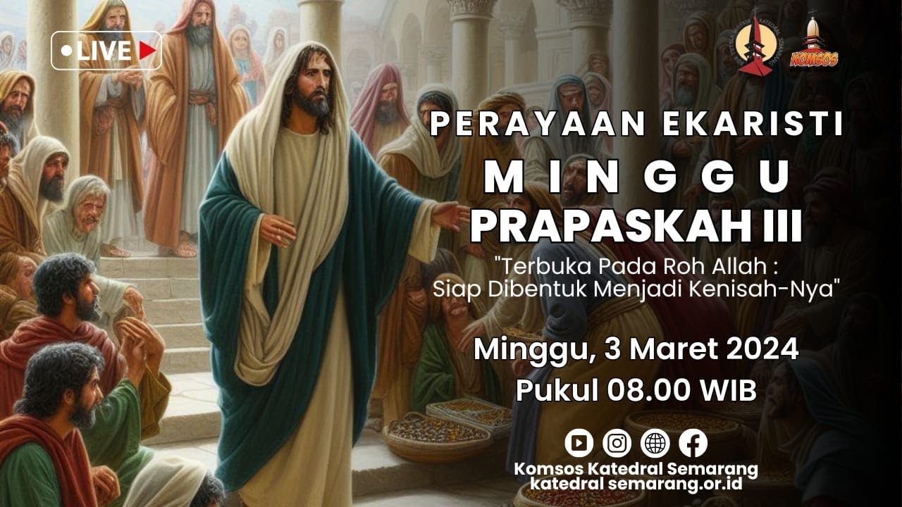 Perayaan Ekaristi Hari Minggu Prapaskah III - Minggu, 3 Maret 2024 ...