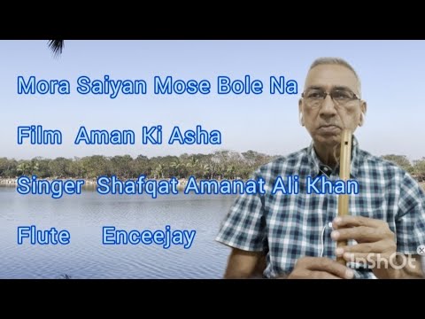 Mora Saiyaan Mose Bole Na on Flute by Enceejay - YouTube