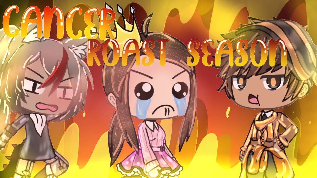 Zodiac Signs | Cancer ROAST Season | Gacha Skit - YouTube
