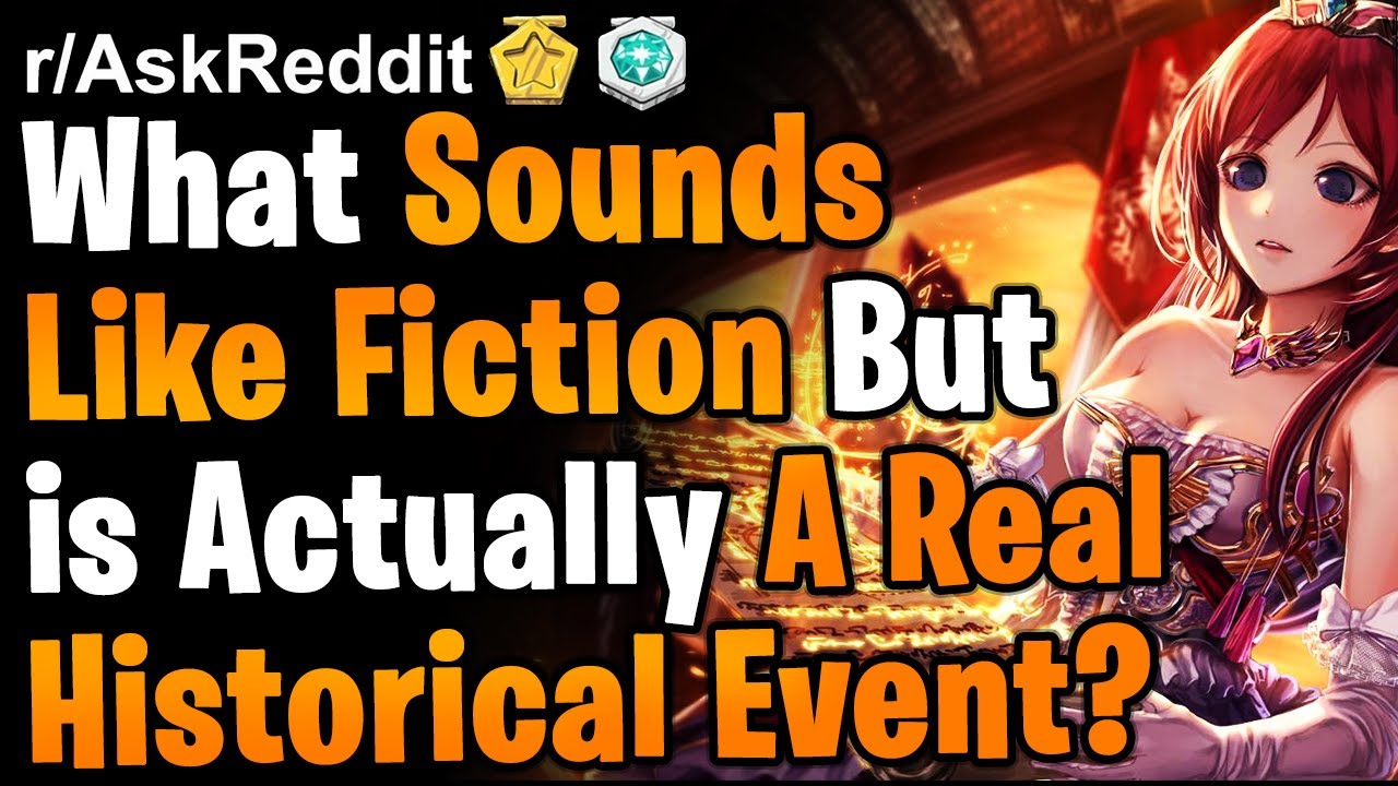 What Historical Event Sounds Like Fiction But Isnt YouTube what-historical-event-sounds-like-fiction-but-isnt-youtube