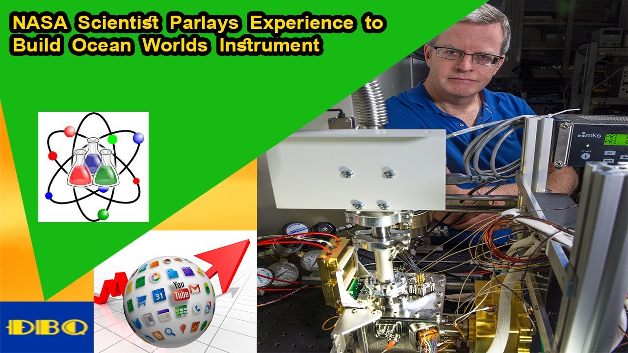 NASA Scientist Parlays Experience to Build Ocean Worlds Instrument ...