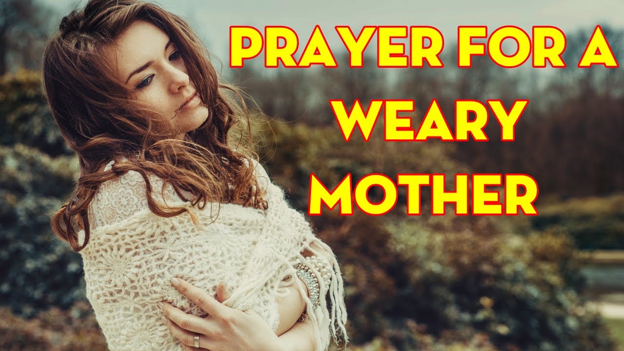 A Prayer For A WEARY MOTHER | the prayer l Night Prayer Before Going To ...