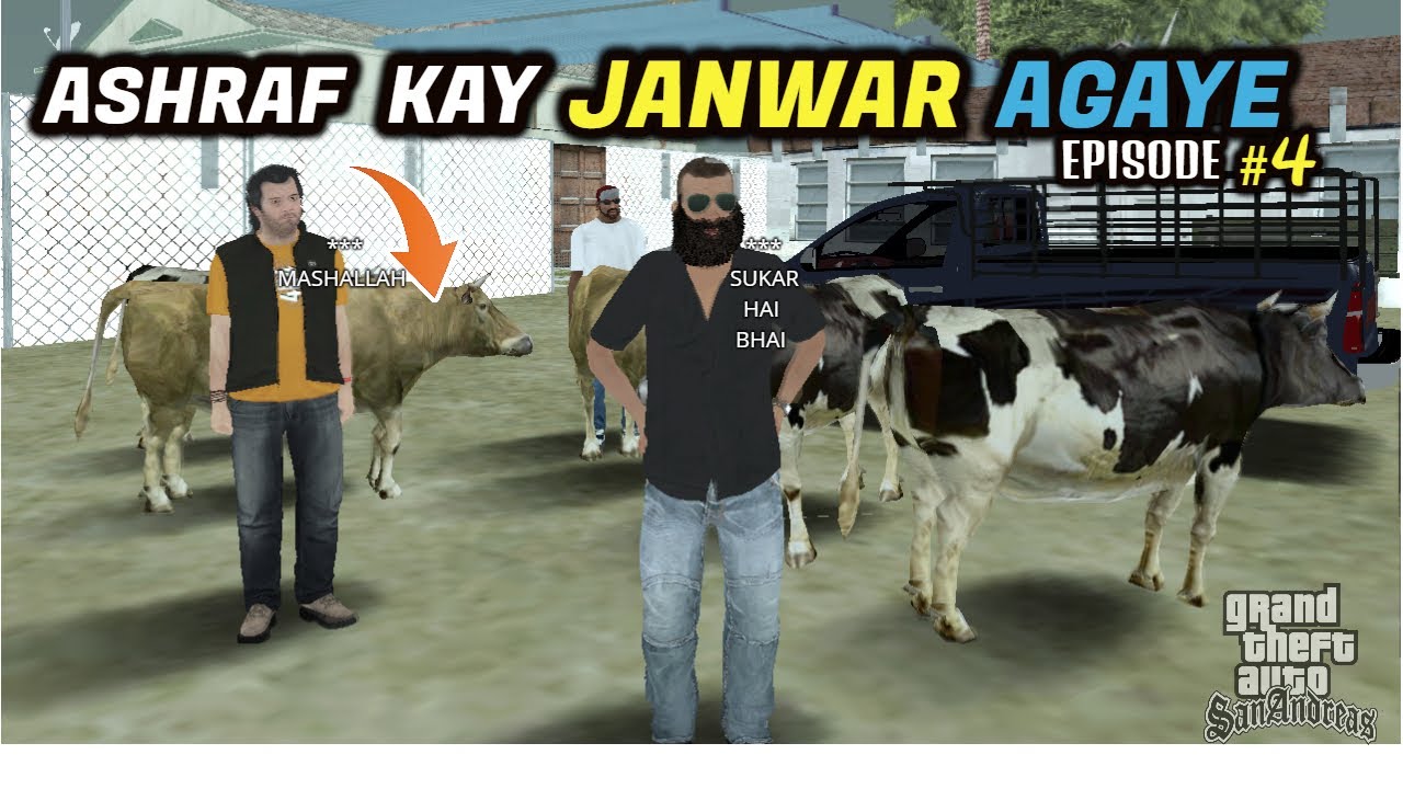 ASHRAF BHAI K JANWAR AGAYE! | BAKRA EID 2024 EPISODE 4 | GTA SA STORIES ...