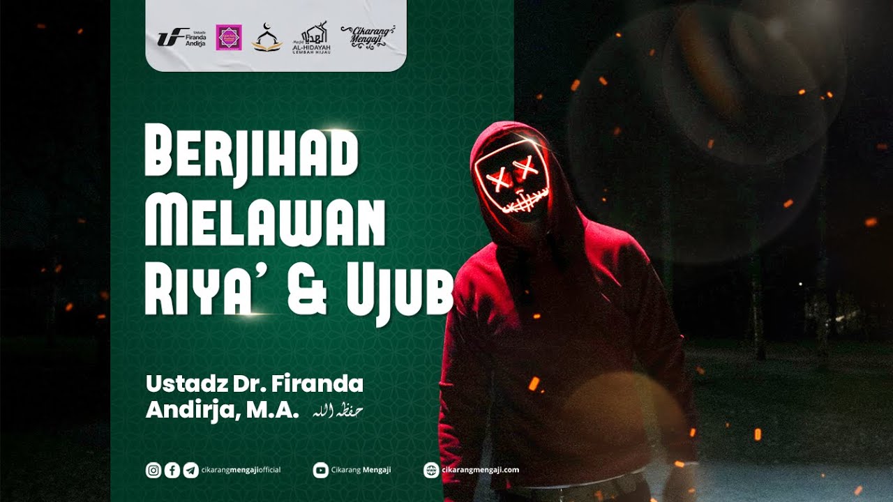 Berjihad Melawan Riya' dan Ujub | Ustadz Dr. Firanda Andirja, M.A ...