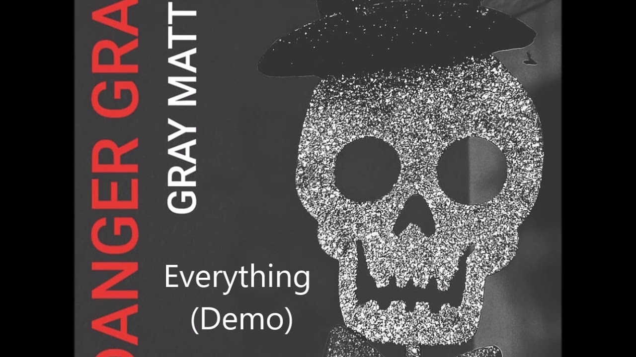 Danger Gray - Everything (Demo) - YouTube