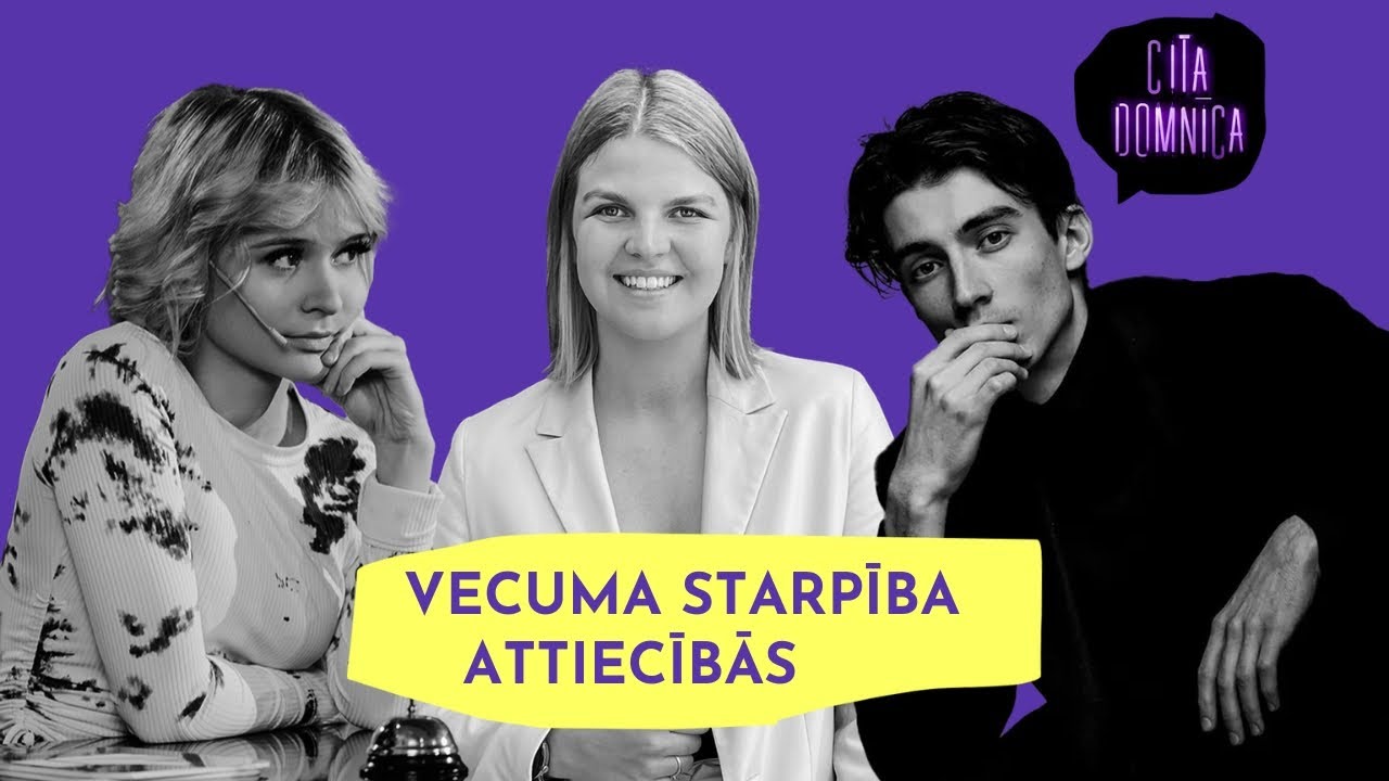 VECUMA STARPĪBA ATTIECĪBĀS / Ieva Tīmane, Laura Diāna Apsīte, Edgars ...