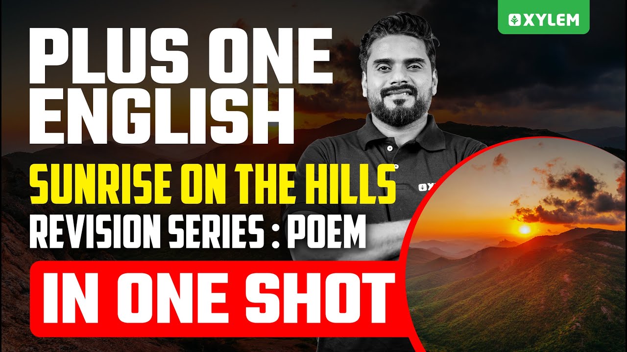 Plus One English - Revision Series : Poem - Sunrise on the Hills - in ...