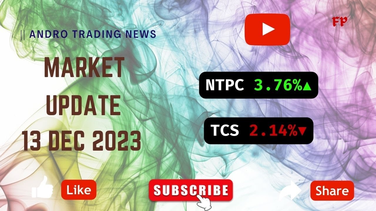 Share Market Today | 13th December 2023 | Indian Market | Today's Trend | Andro Trading News ...