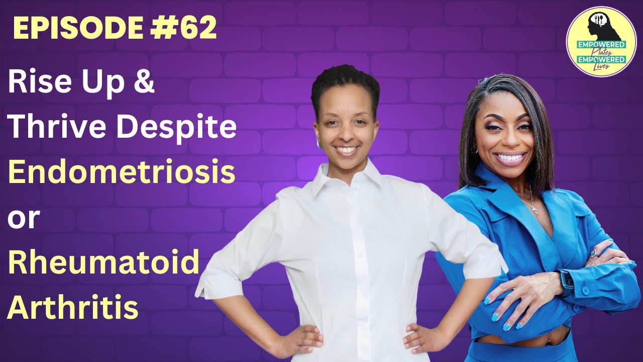 Conquering RA, Building Strength, & Thriving Beyond Diagnosis with ...