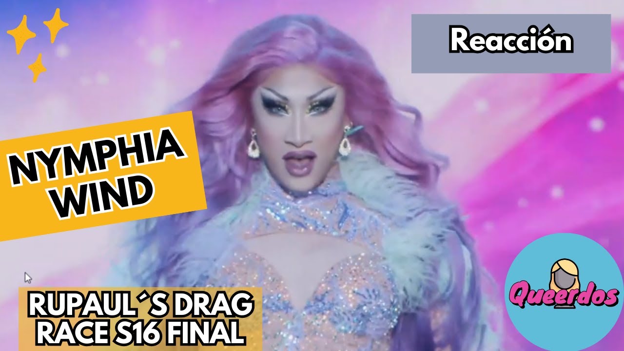 Nymphia Wind: ÚLTIMA PRESENTACIÓN - RuPaul’s Drag Race S16 FINAL ...