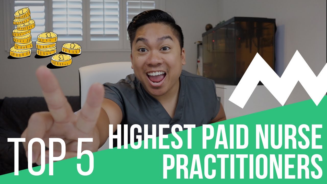 TOP 5 Highest PAID Nurse Practitioners YouTube top-5-highest-paid-nurse-practitioners-youtube