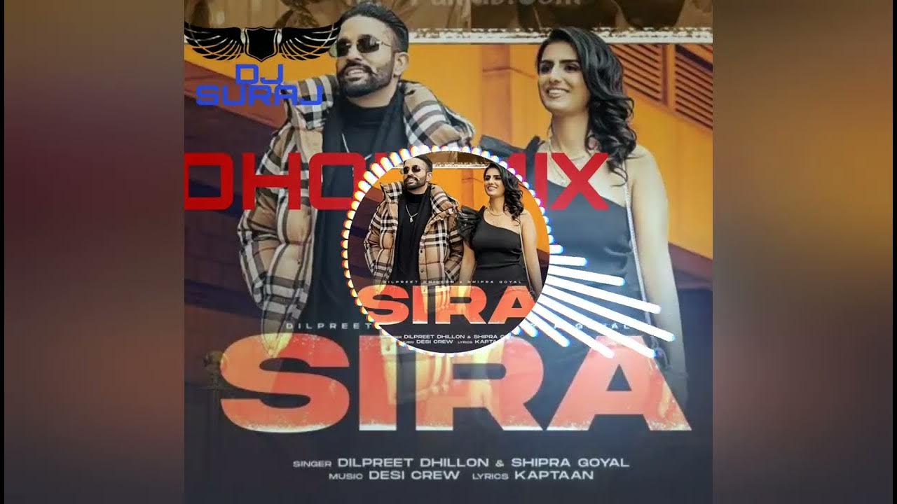 Sira | Dhol Mix | Dilpreet Dhillon | Shipra Goyal | Dj Suraj by lahoria production - YouTube Music