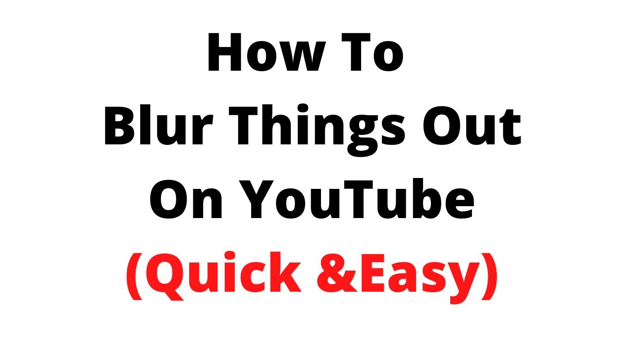 how to blur things out on youtube,how to blur stuff out on youtube ...