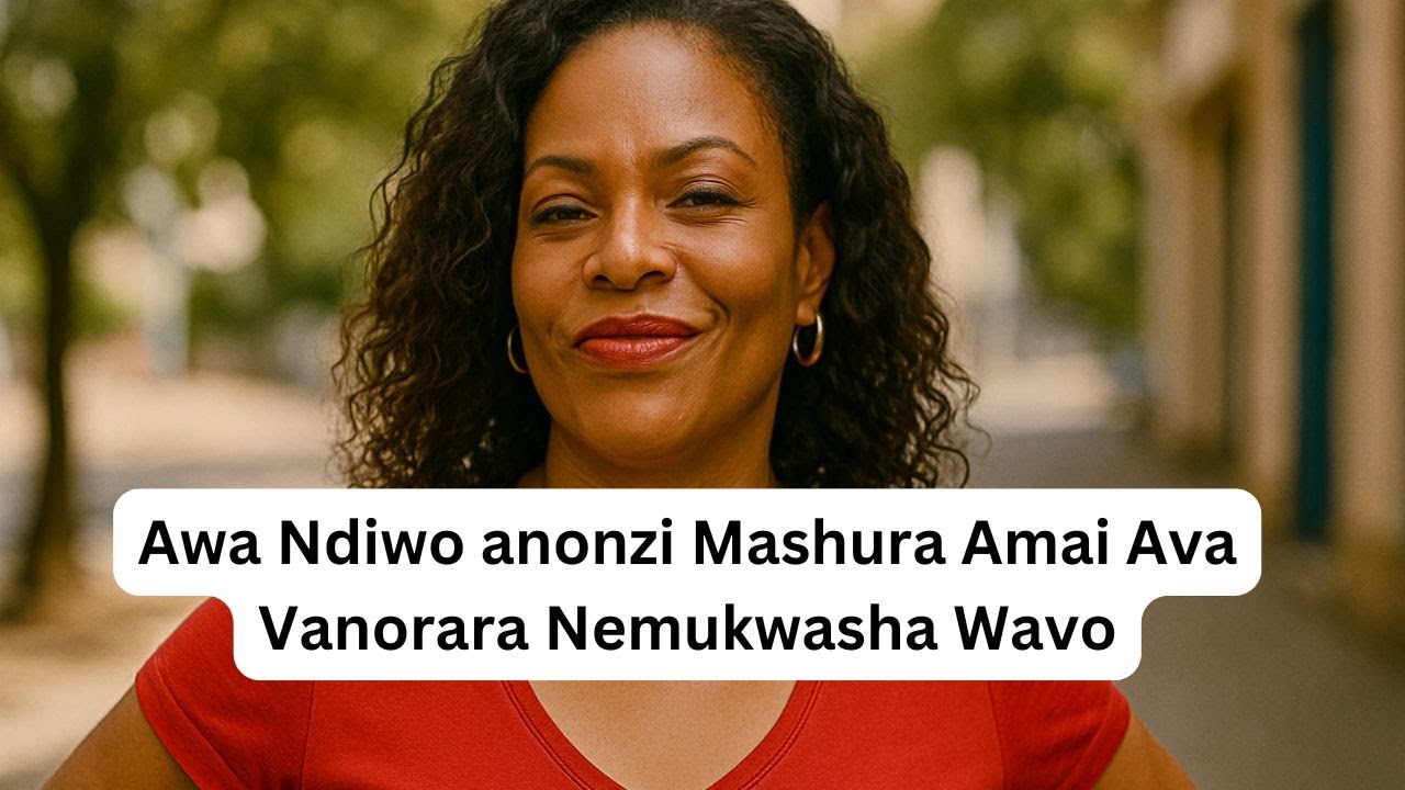 Awa Ndiwo anonzi Mashura Amai Ava Vanorara Nemukwasha Wavo - YouTube