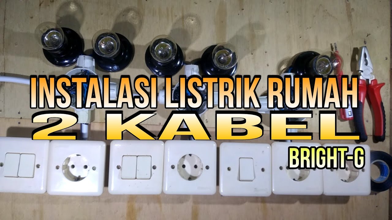 INSTALASI LISTRIK RUMAH 2 KABEL - ELECTRICAL INSTALLATION 2 DOUBLE ...
