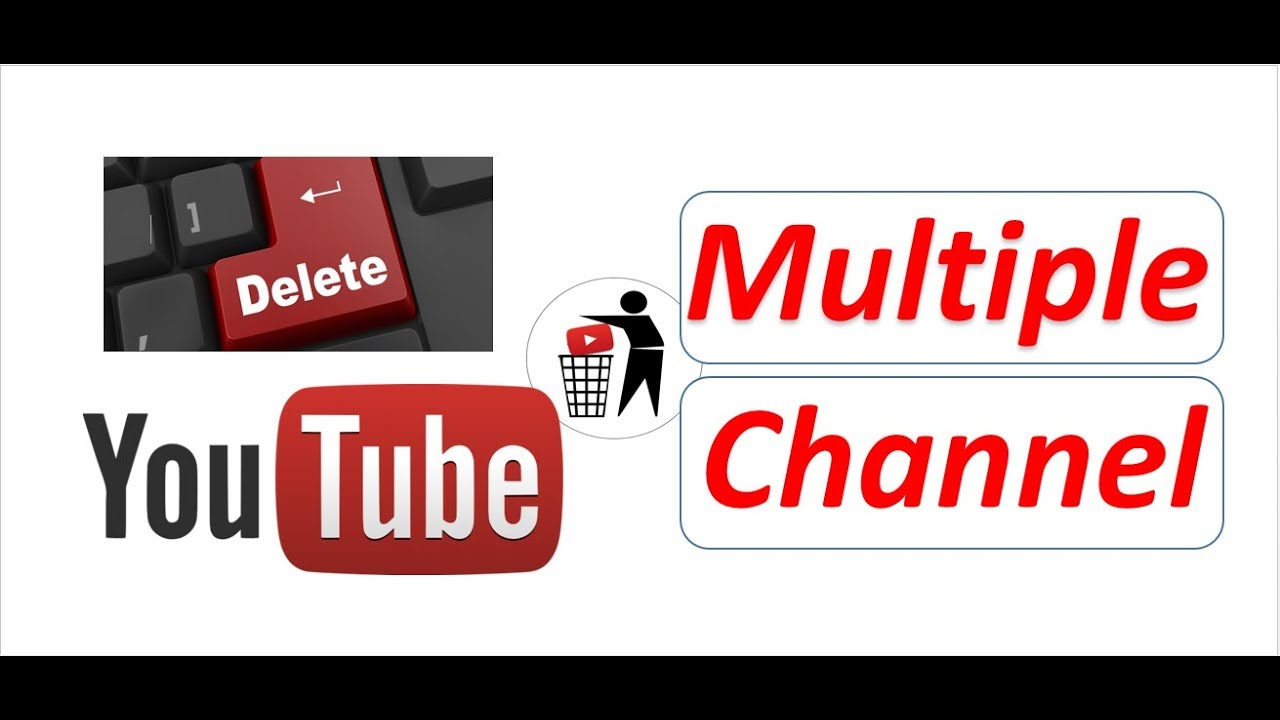 How To Delete Multiple YouTube Channel - YouTube