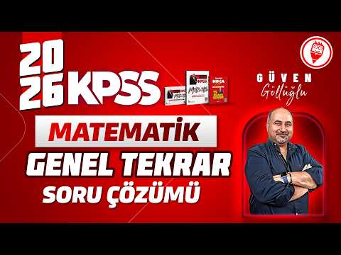 KPSS MATEMATİK - TEK VİDEODA GENEL TEKRAR SORU ÇÖZÜMÜ - GÜVEN GÖLLÜOĞLU - 2026