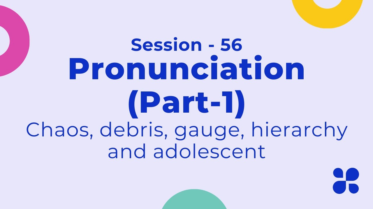 Session 56 - Pronunciation (Part -1) | Chaos, gauge & more - YouTube