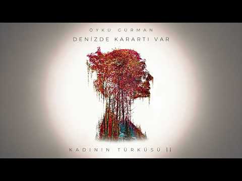 Öykü Gürman - Denizde Karartı Var (Kadının Türküsü II) (Official Audio)