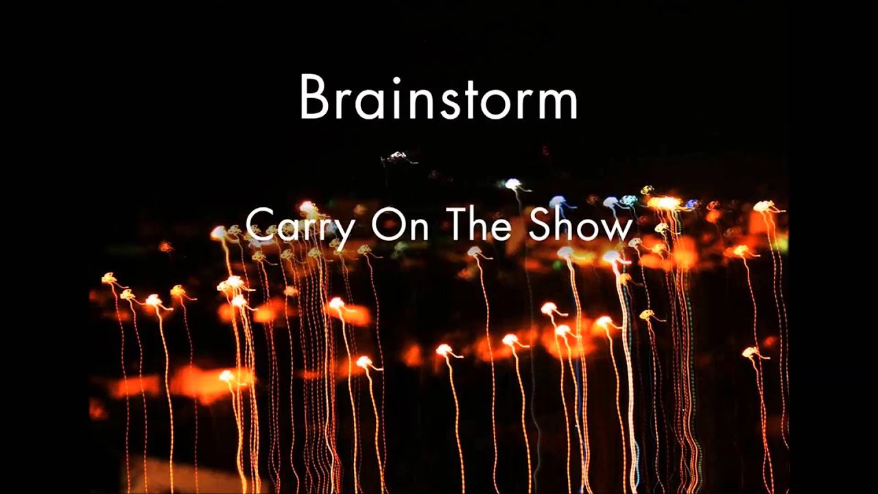 Brainstorm - Carry On The Show - YouTube