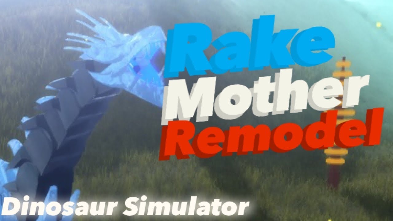 Rakemother Remodel!!+ Bugs Fixed (UPDATE) - Dinosaur Simulator - YouTube