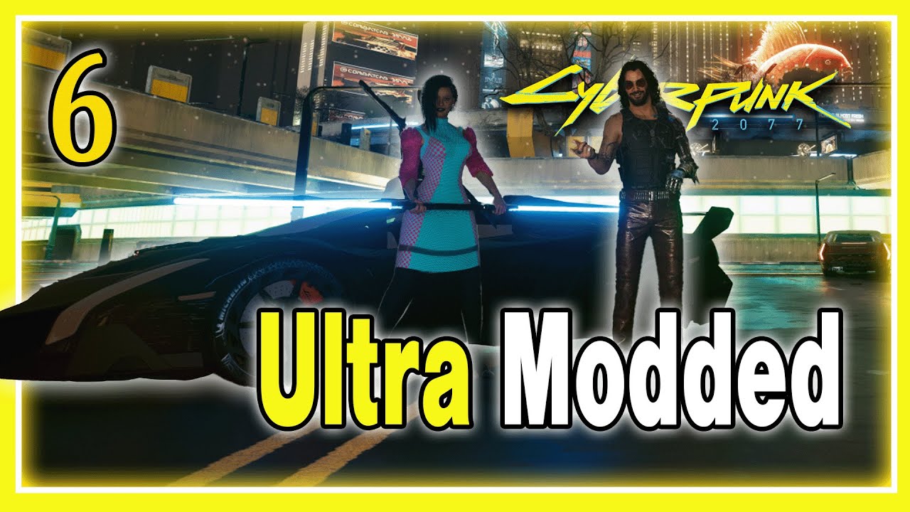 I Install Over 100 Mods... | Ultra Modded Cyberpunk 2077 | Part# 6 ...