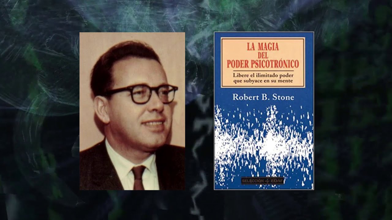 LA MAGIA DEL PODER PSICOTRÓNICO- Robert B. Stone - YouTube