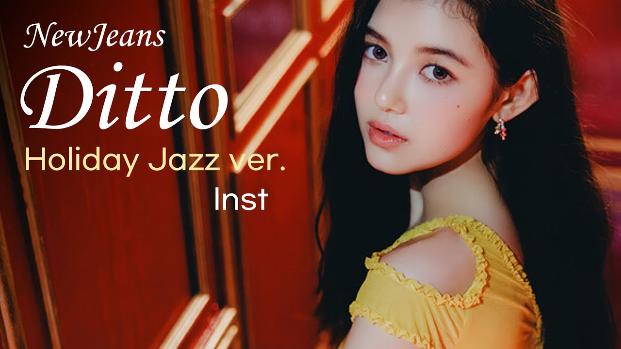 NewJeans - Ditto (Holiday Jazz ver.) Instrumental - YouTube