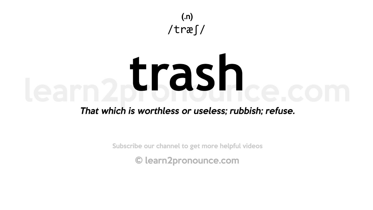 Pronunciation Of Trash Definition Of Trash YouTube pronunciation-of-trash-definition-of-trash-youtube